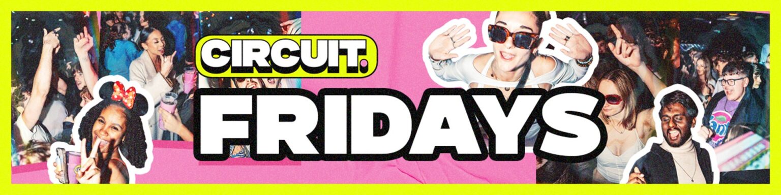 Fridays - Circuit Club Cardiff